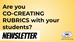 Are you co-creating rubrics with your class? - Educircles.org